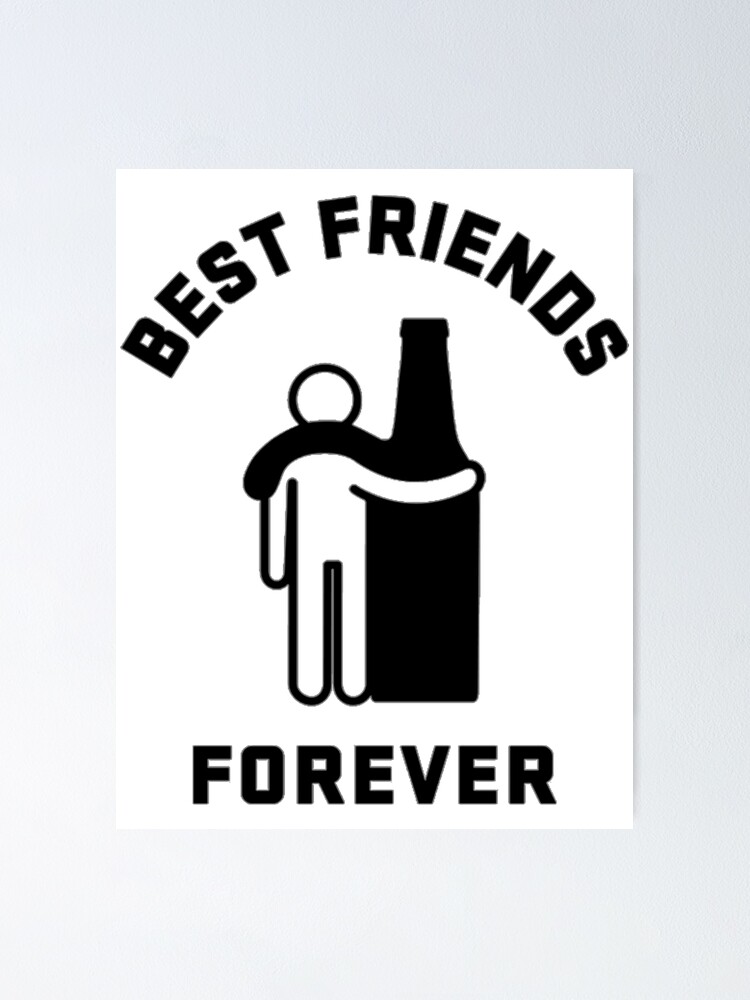 "humor best friends forever - beer bottle" Poster by alaCHdin | Redbubble