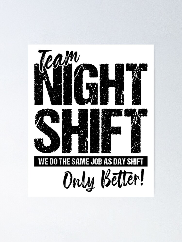 "Team night shift" Poster by chococaramels | Redbubble