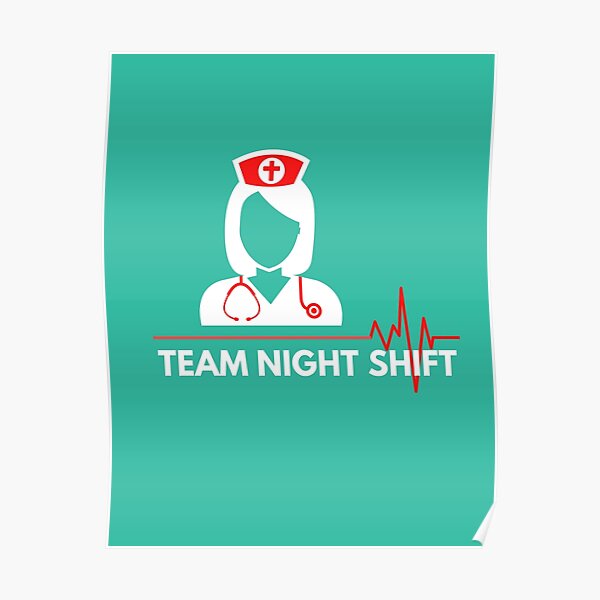 "Team night shift " Poster by simkrishna500 | Redbubble
