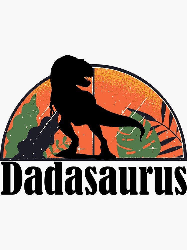 "Dadasaurus T-Rex " Sticker for Sale by PicStillsDesign | Redbubble
