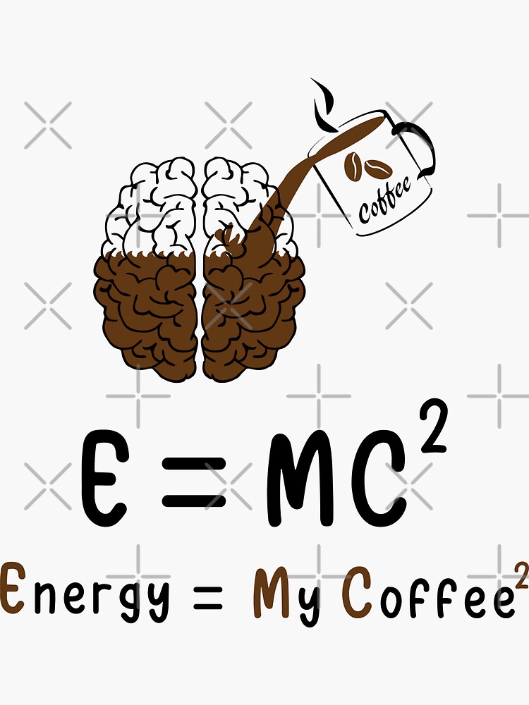 "E=MC2 | Energy = My Coffee 2 | Coffee & Physics Lover Gift " Sticker ...