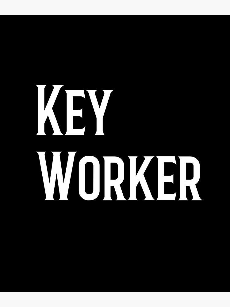 "Key worker" Poster by hayleycs | Redbubble