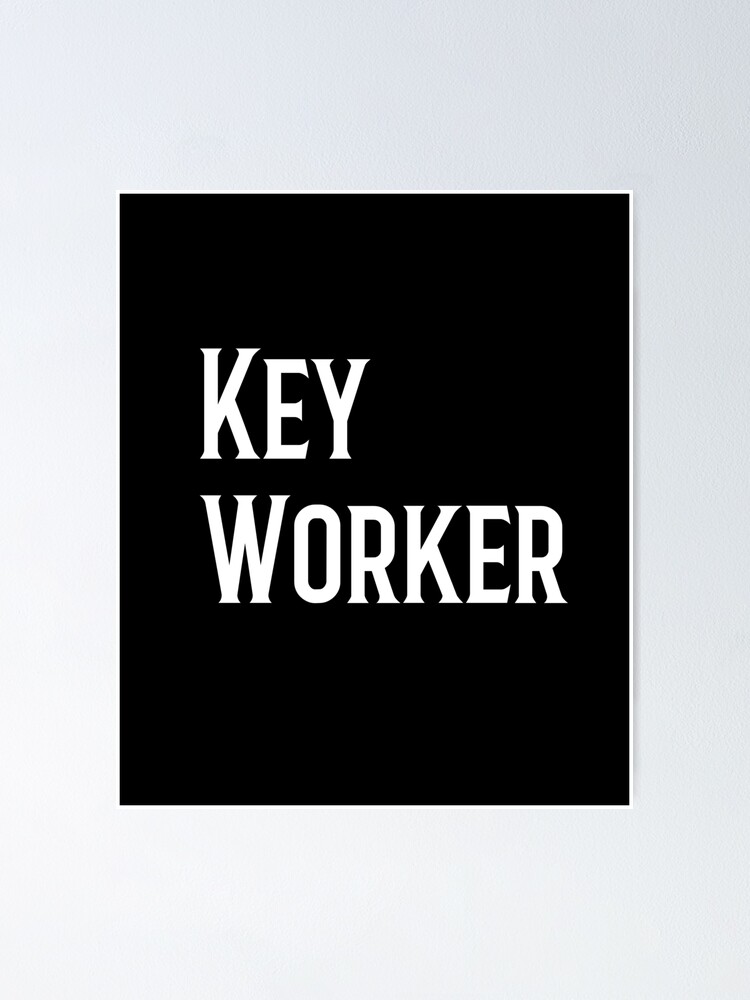 "Key worker" Poster by hayleycs | Redbubble