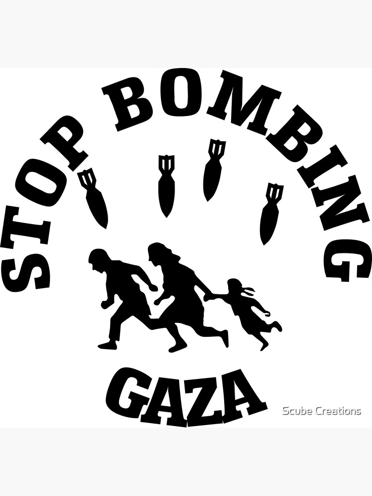 "Stop Bombing Gaza" Poster by 786BAQAR | Redbubble