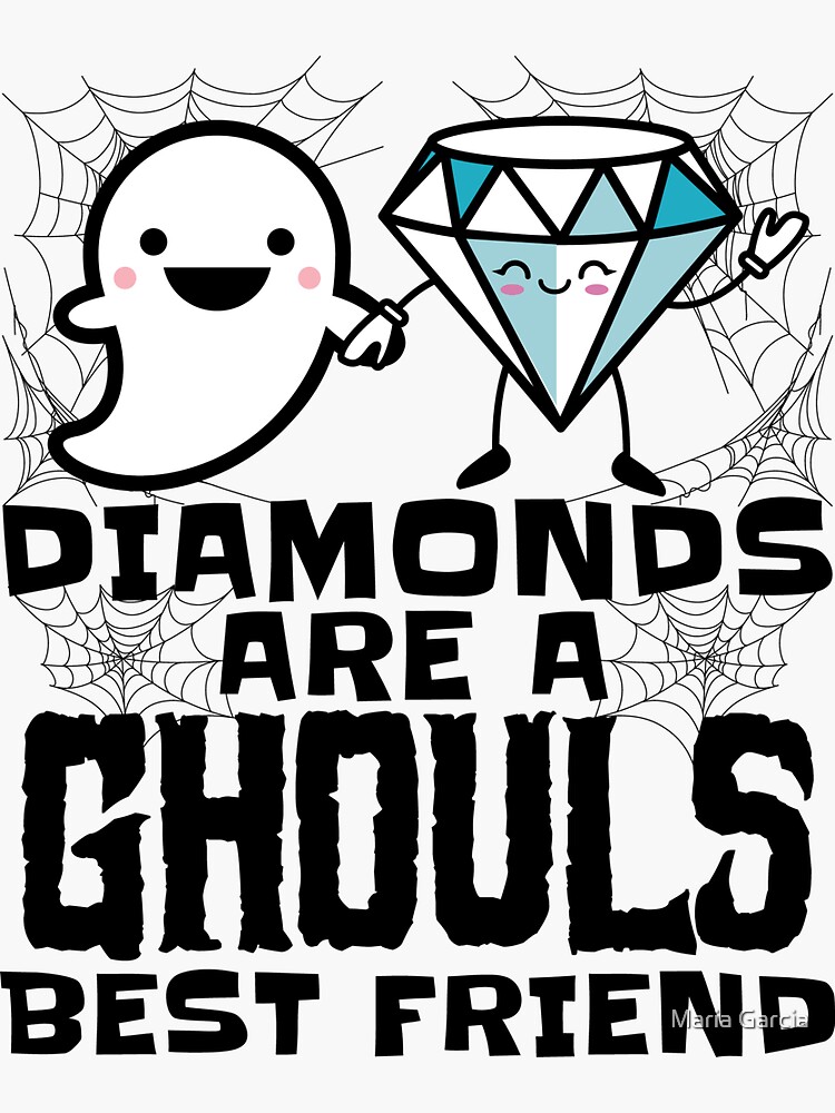 "Diamonds are a Ghouls Best Friend" Sticker by CreativeFit | Redbubble
