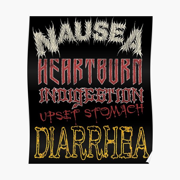 "Nausea Heartburn Indigestion Upset Stomach Diarrhea Death Metal Band ...