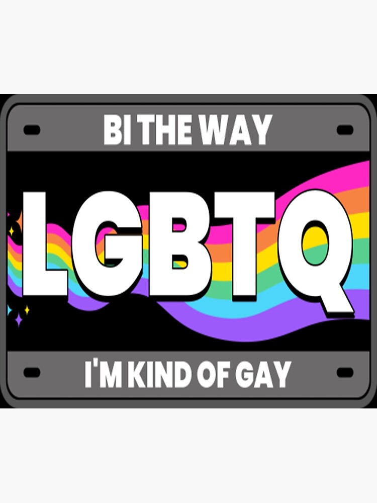 "Pride Bumper T-ShirtBI THE WAY IM GAY LGBTQ Bumper Sticker " Poster by ...