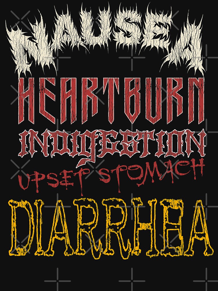 "Nausea Heartburn Indigestion Upset Stomach Diarrhea Death Metal Band ...