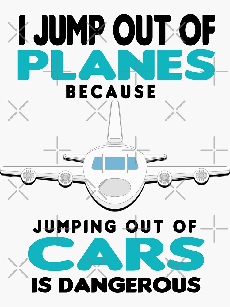 "Skydiving – I Jump out of Planes " Sticker by Docartdesign | Redbubble