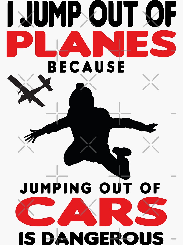 "Skydiving – I Jump out of Planes " Sticker for Sale by Docartdesign ...