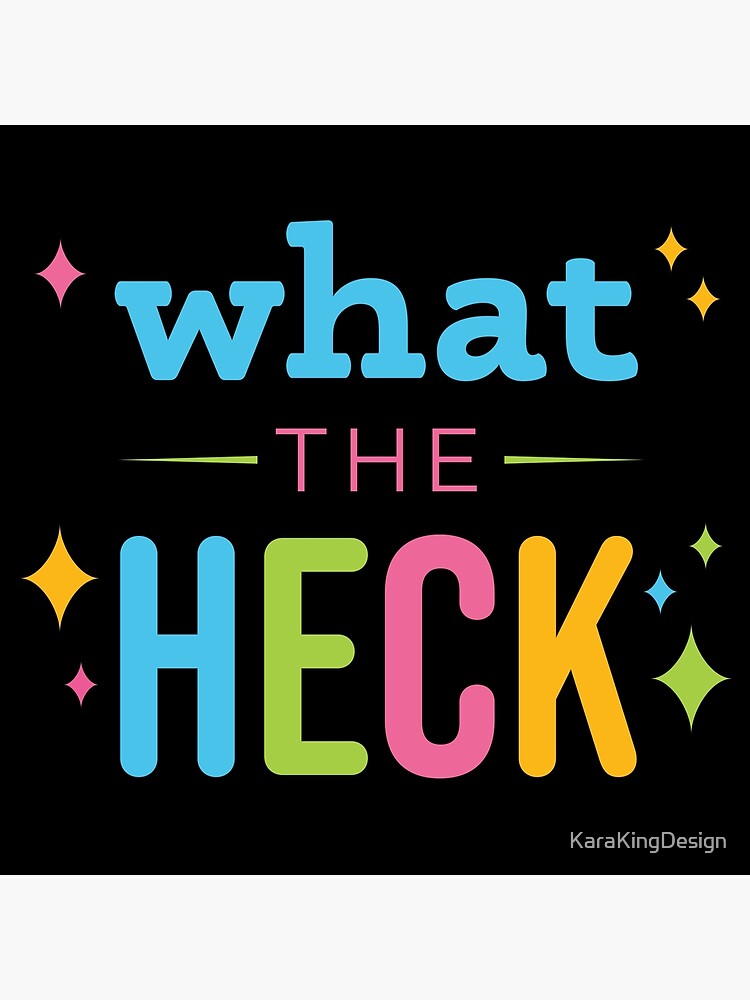 "What The Heck? Colorful neon saying, sparkling typography" Poster for ...