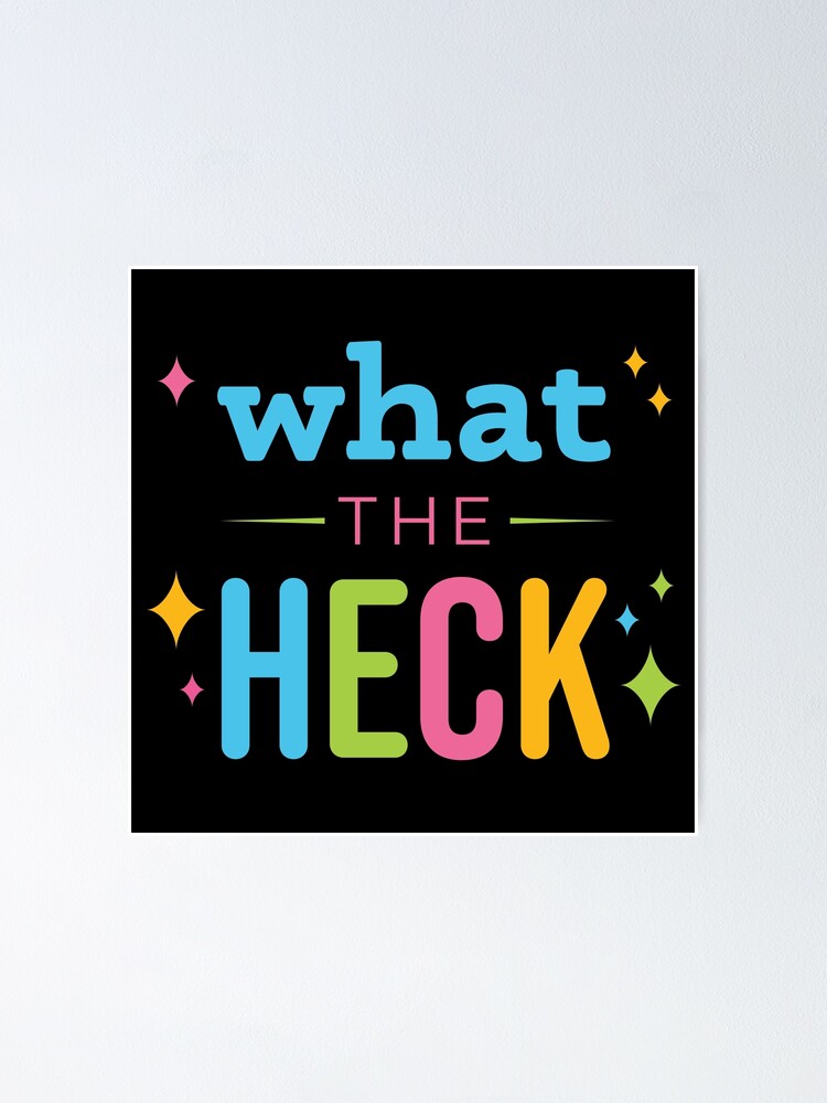 "What The Heck? Colorful neon saying, sparkling typography" Poster for ...