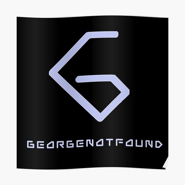 "Georgenotfound george not found" Poster for Sale by Canadagallery6 ...