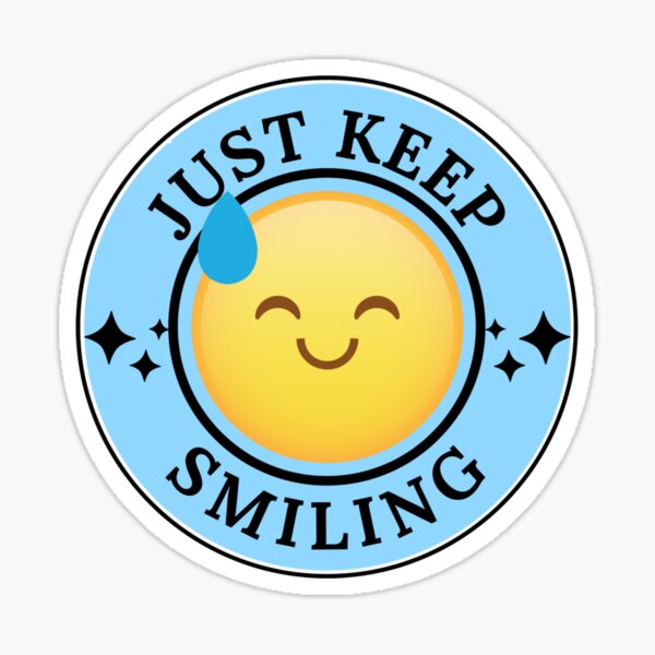 "Just Keep Smiling.Motivational Saying" Sticker for Sale by ...