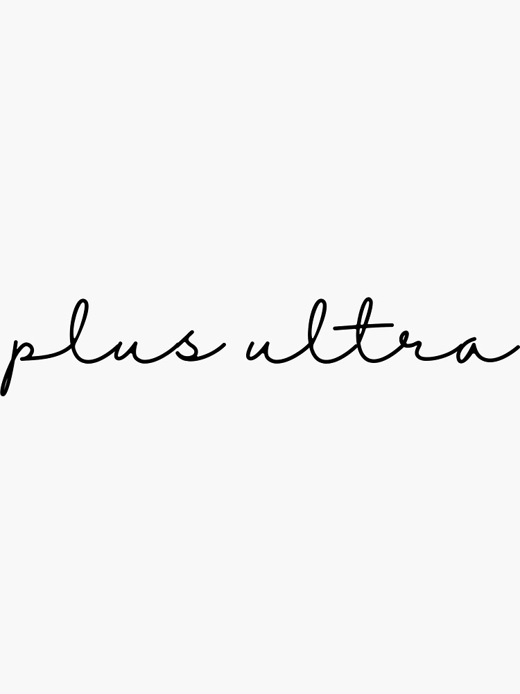 "Plus Ultra Cursive" Sticker for Sale by TheStarryAri | Redbubble