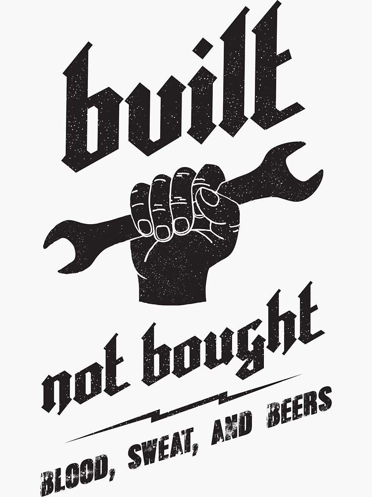 "BUILT. NOT BOUGHT. (black)" Sticker for Sale by oldskooldesign | Redbubble