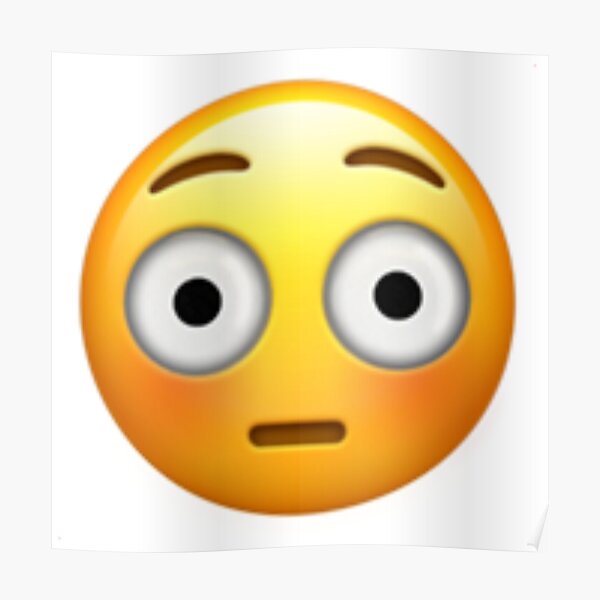 "Face With Wide Open Eyes Emoji" Poster by Popular-Gifts | Redbubble