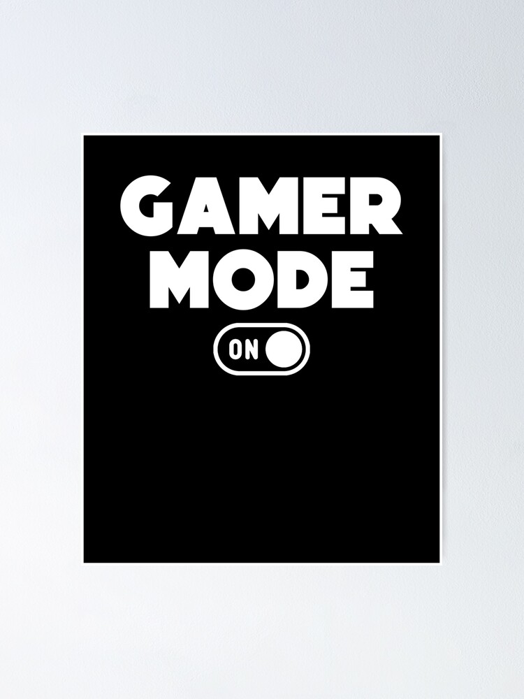 "Gamer Mode On" Poster by JointsDesigns | Redbubble
