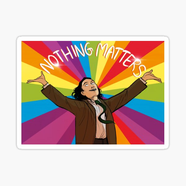 Nothing Matters Stickers | Redbubble