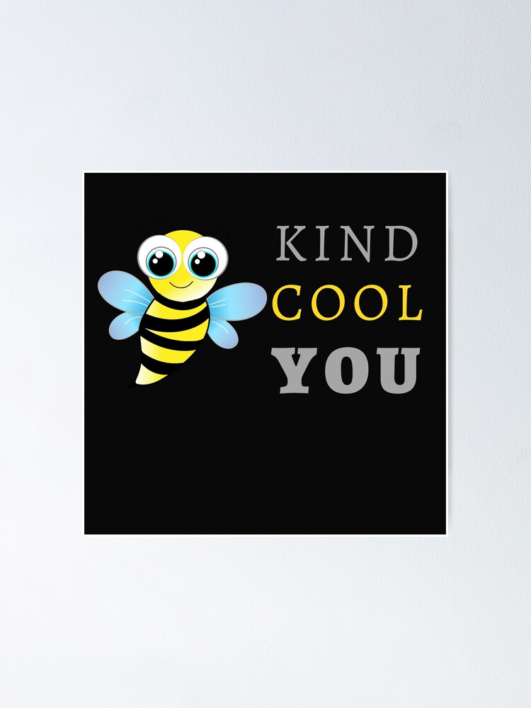 "Be Kind Be Cool Be You" Poster for Sale by MohaMahran | Redbubble