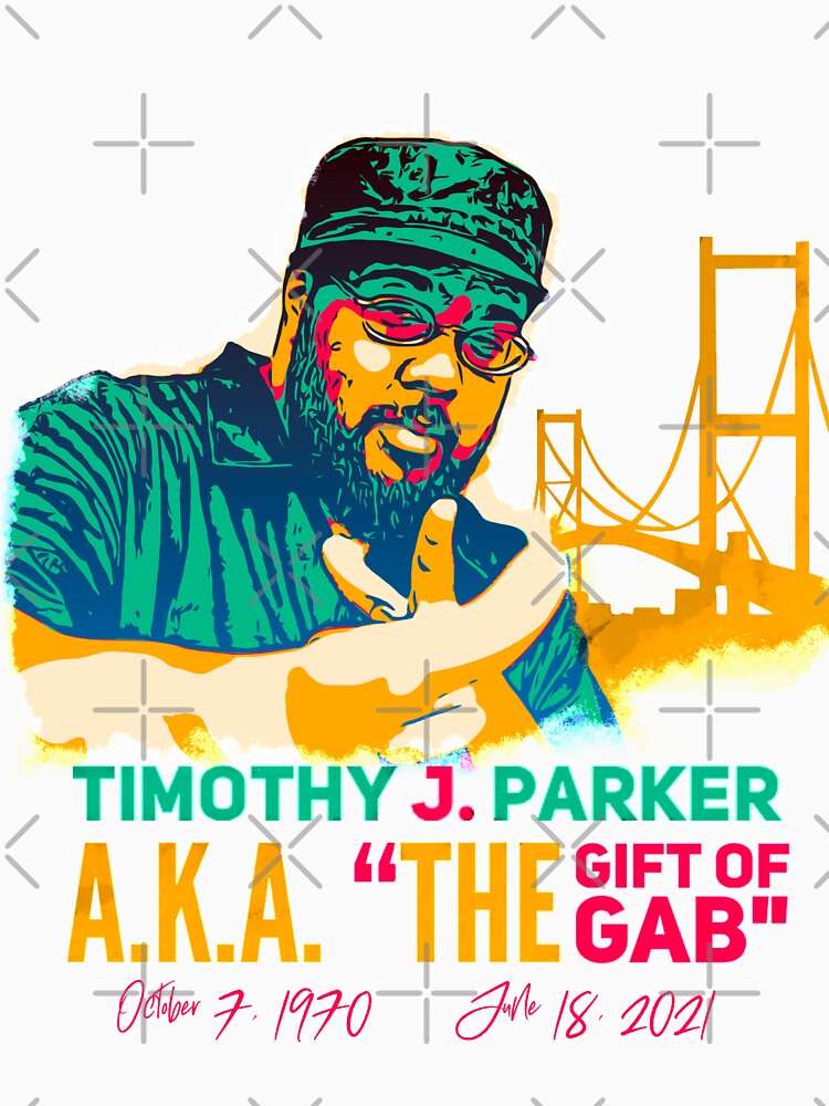 "Timothy j. Parker aka gift of gab tribute" T-shirt by mwebba2005 ...
