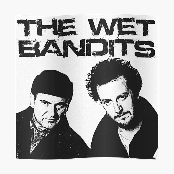 "Wet Bandits " Poster for Sale by MimiDezines | Redbubble