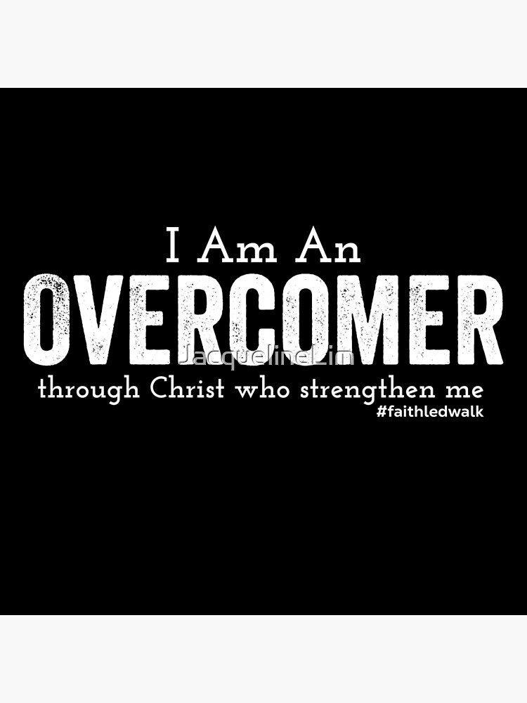 "Overcomer in Christ - John 16:33" Poster by JacquelineLim | Redbubble