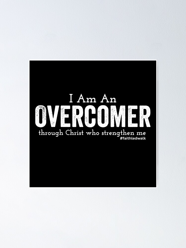 "Overcomer in Christ - John 16:33" Poster by JacquelineLim | Redbubble