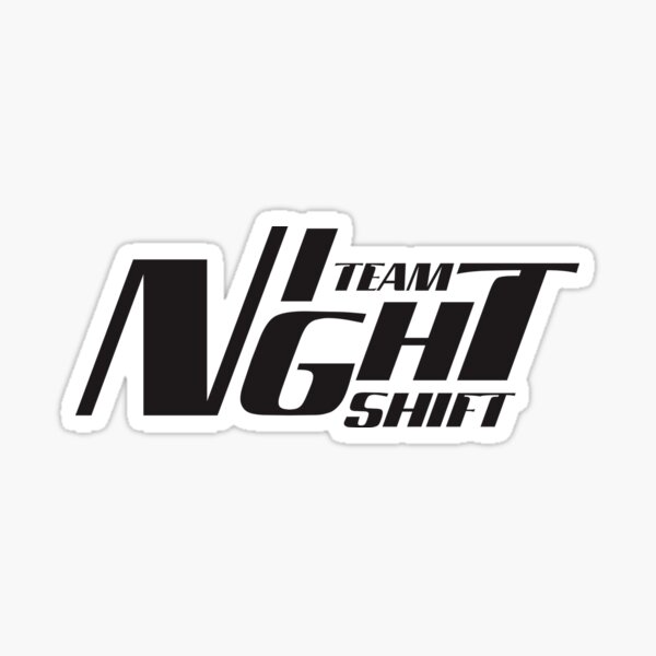 "Team Night Shift" Sticker for Sale by KavFab | Redbubble