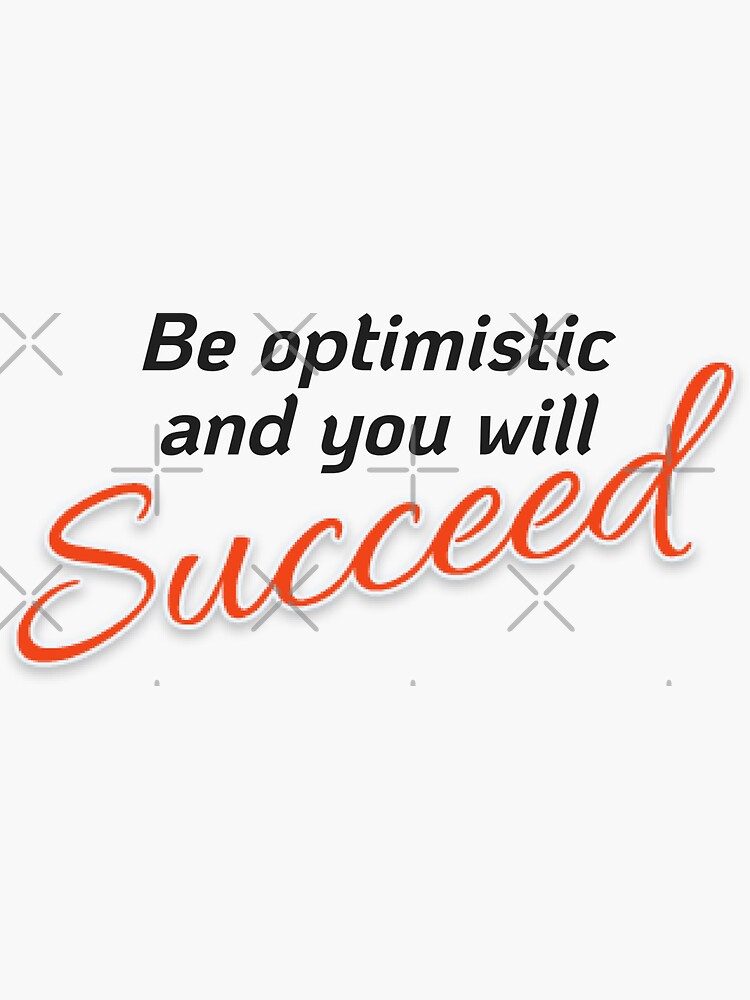 "Logo, Sticker, Stamp, Poster, Be Optimistic And You Will Succeed ...