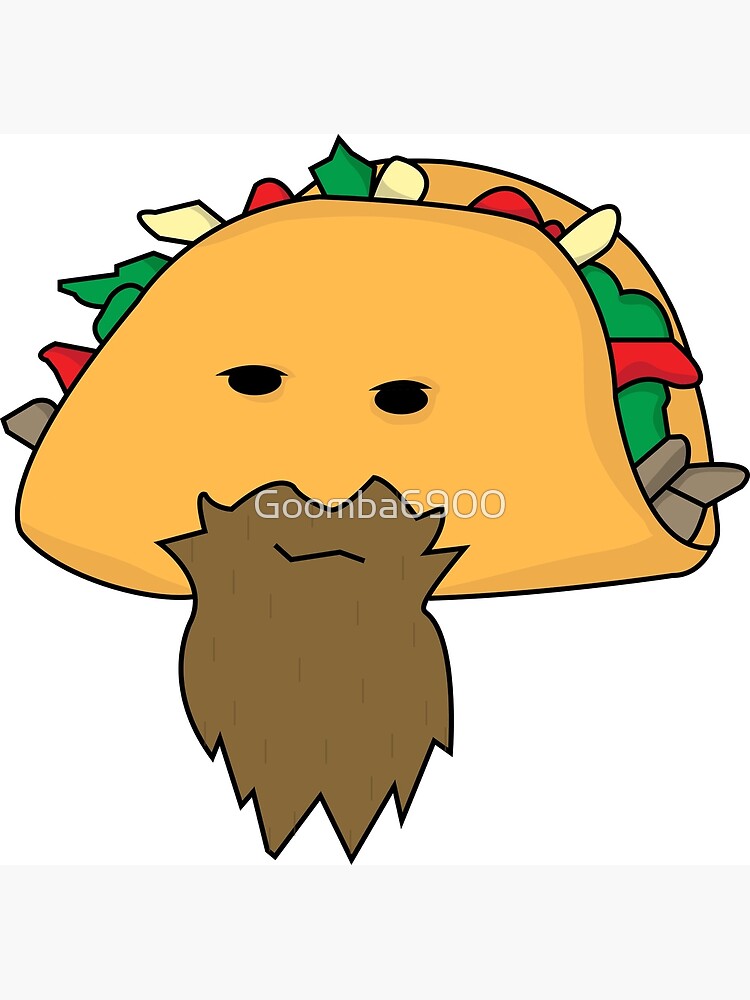 "Bearded Taco" Poster for Sale by Goomba6900 | Redbubble