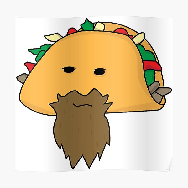 "Bearded Taco" Poster for Sale by Goomba6900 | Redbubble