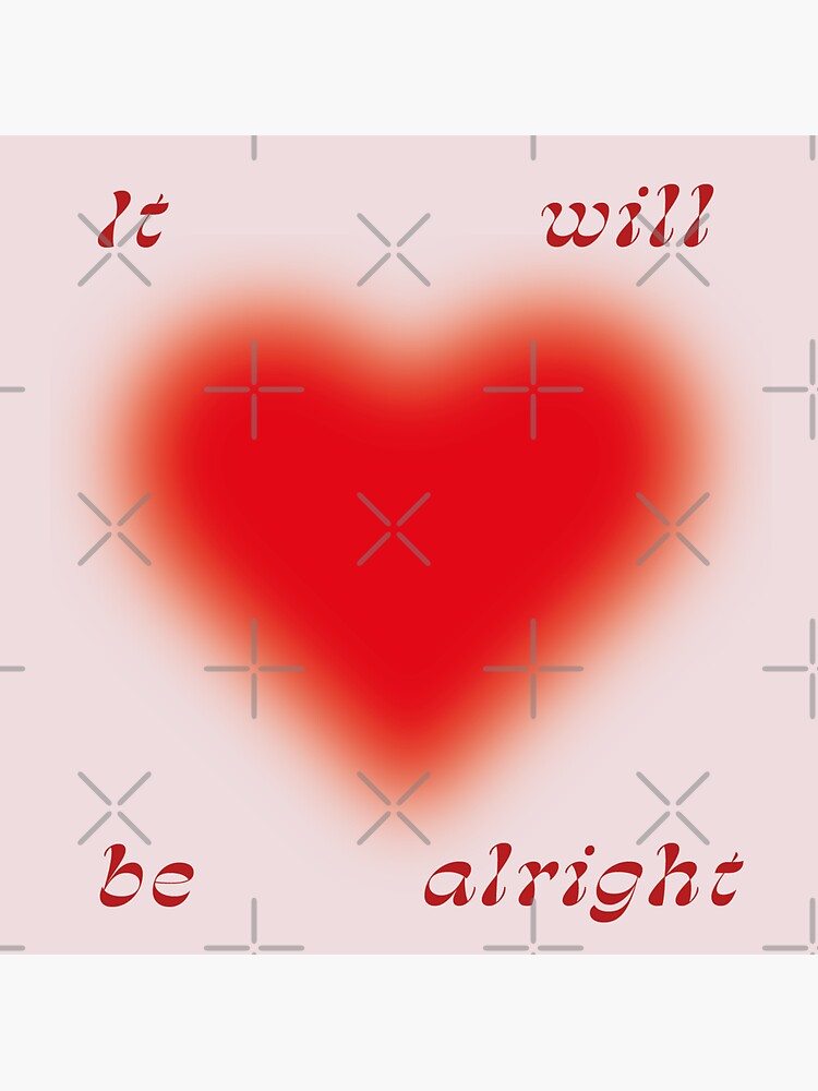 "It Will Be Alright | Text Illustration" Sticker for Sale by ...