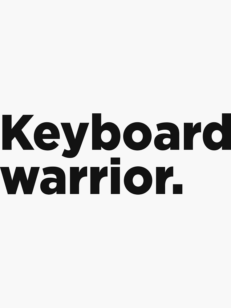 "Keyboard Warrior." Sticker for Sale by Memefy | Redbubble