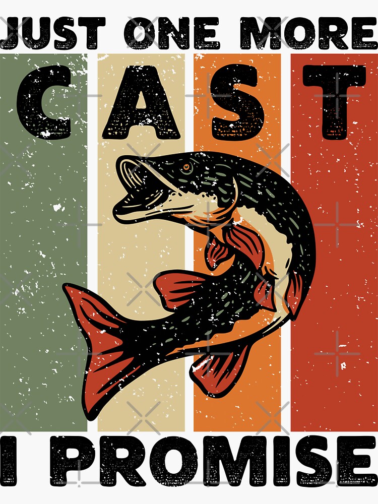 "Just one more cast I promise, Fishing Lovers" Sticker for Sale by ...