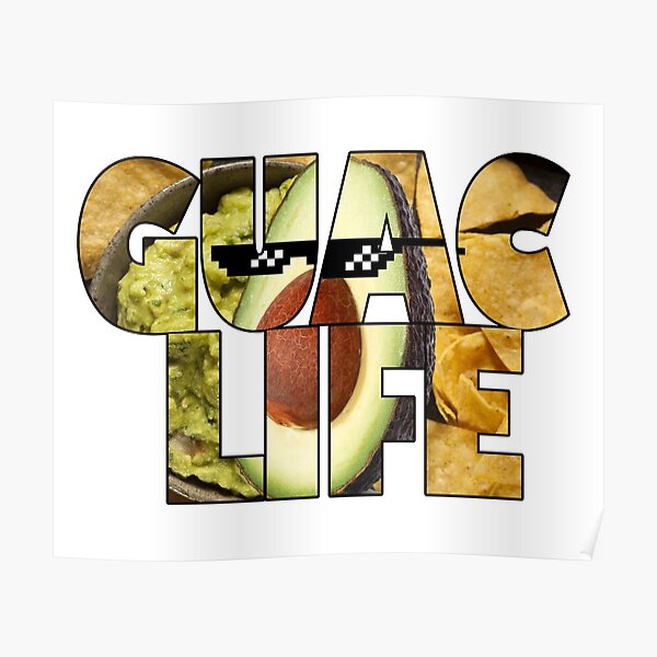 "Guac Life" Poster by NordicNomad | Redbubble