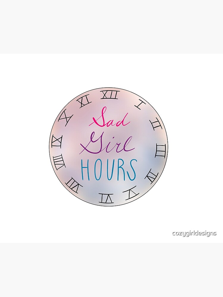 "Sad Girl Hours" Poster by cozygirldesigns | Redbubble