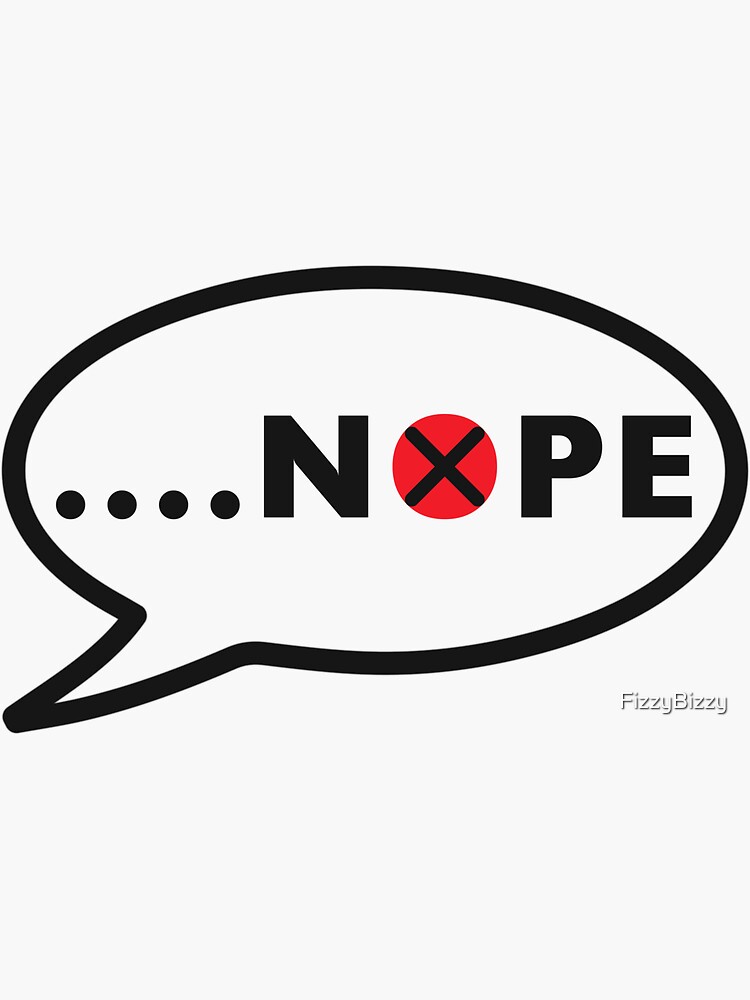 "Nope" Sticker by FizzyBizzy | Redbubble