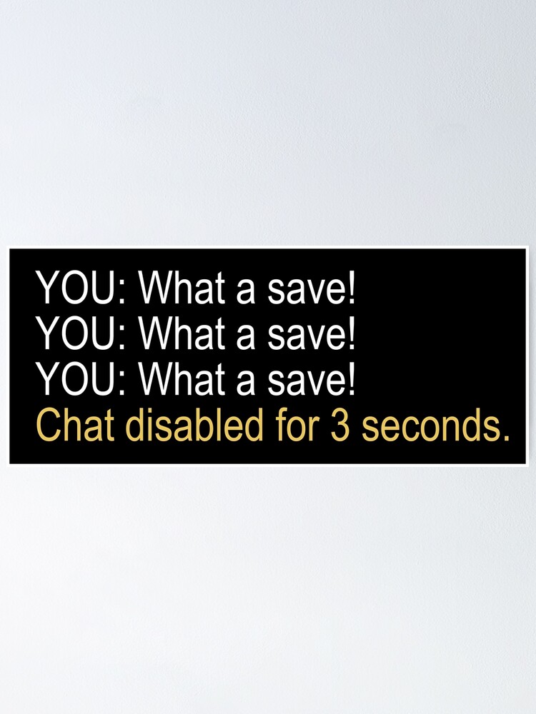 "Rocket League "What a save!" chat" Poster for Sale by beartorius ...