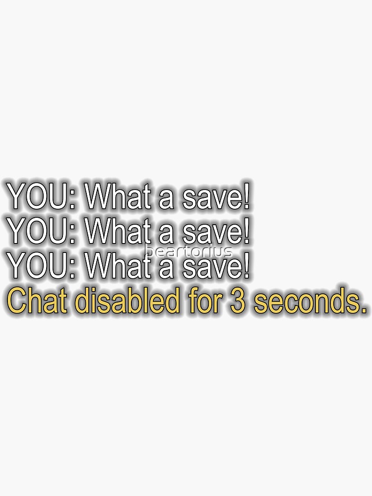 "Rocket League "What a save!" chat" Sticker for Sale by beartorius ...