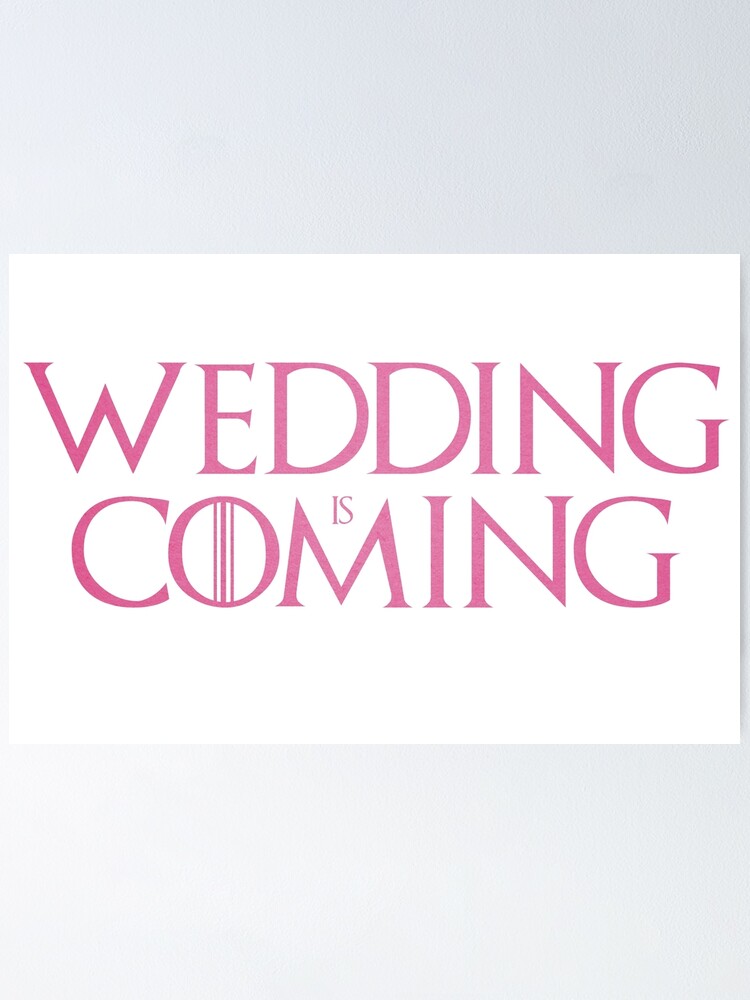 "Wedding is coming " Poster by Longun | Redbubble