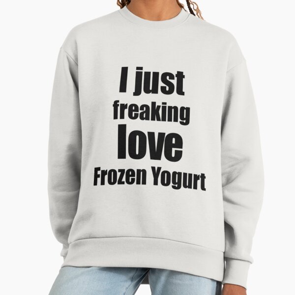 Frozen Yogurt Lover I Love Dessert Funny Foodi 11 Merch & Gifts for ...