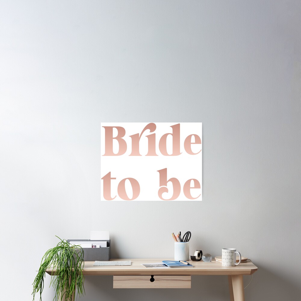"Bride to be" Poster by Meyfair | Redbubble