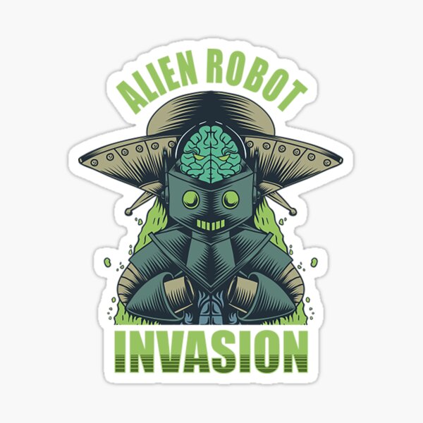 "Alien Robot Invasion T-ShirtFunny Alien robot invasion design" Sticker ...