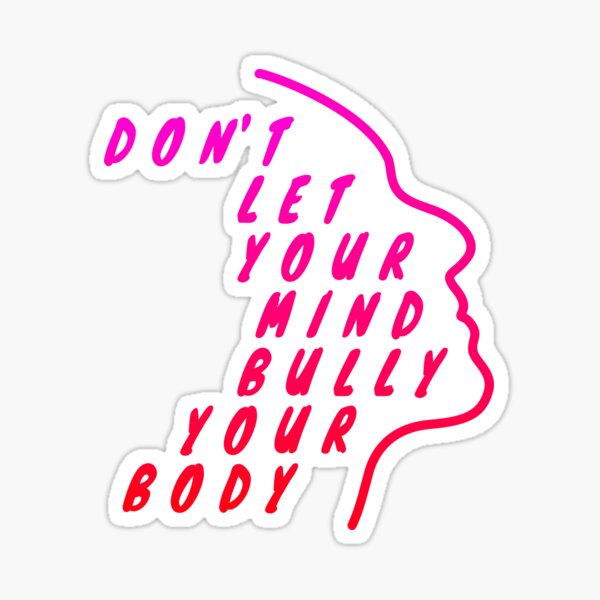 Dont Let Your Mind Bully Your Body Simple Motivational Handwritten