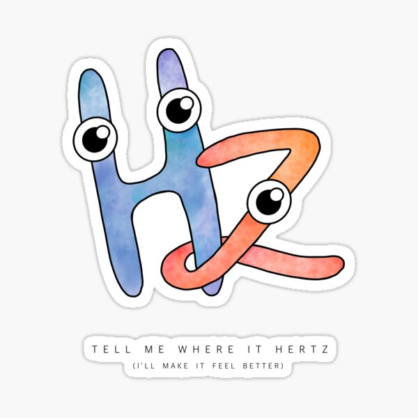 "Tell Me Where It Hertz" Sticker for Sale by zoemily | Redbubble