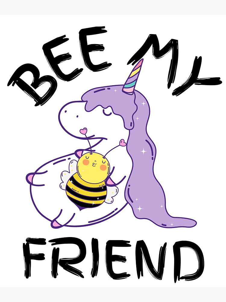 "BEE MY FRIEND, BEE AND UNICORN, BEE MEME, BUMBLE BEE, KAWAII BEE ...