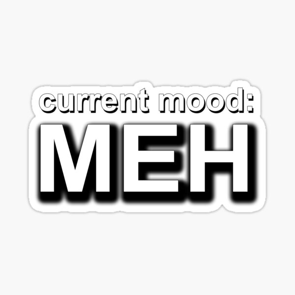 "meh" Sticker for Sale by 3e3e | Redbubble