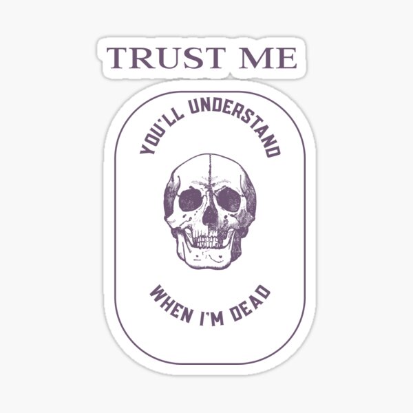"You'll understand " Sticker by rushabhsagar1 | Redbubble