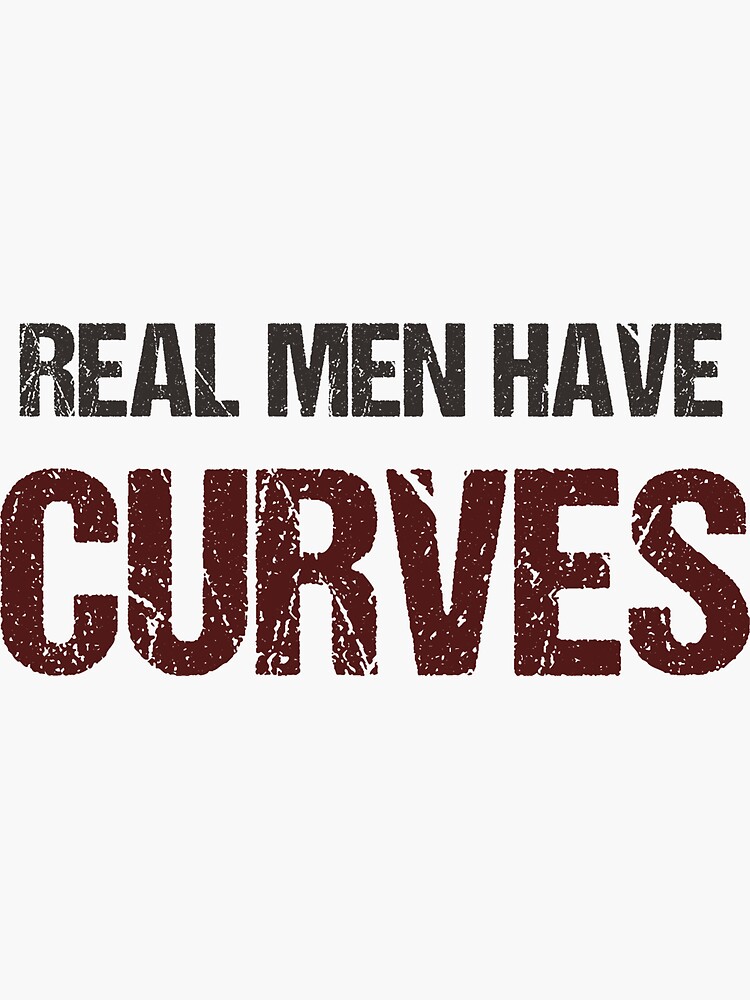 "Real Men Have Curves Funny Fat Guy Shirt" Sticker by MimiDezines ...